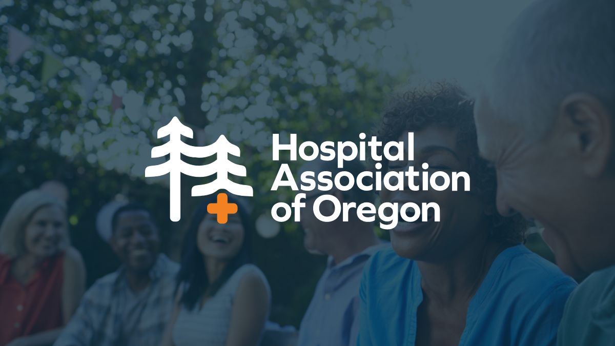 Hospital Association of Oregon | Supporting a Strong and Healthy Oregon
